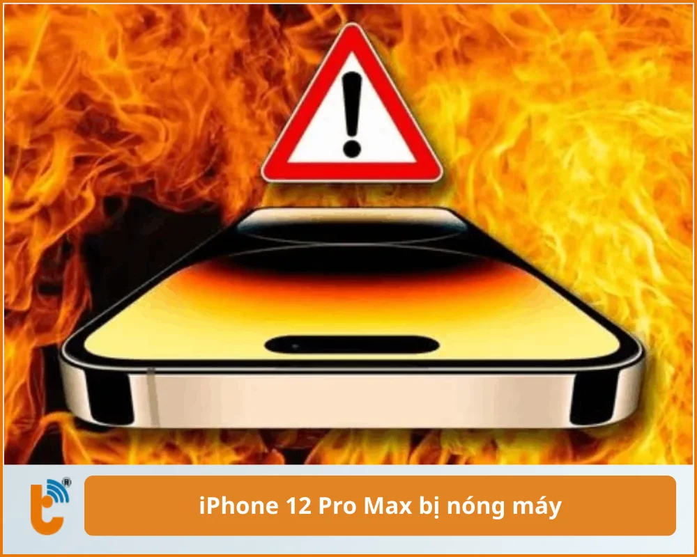 Vì sao iPhone 12 Pro Max bị nóng máy, báo quá nhiệt độ?